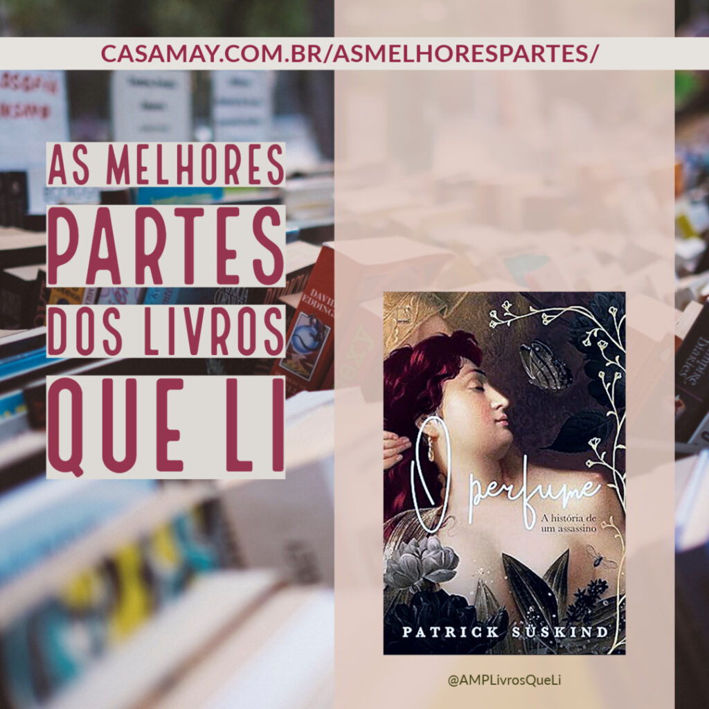 O perfume, a história de um assassino – Patrick Süskind – Casa Máy